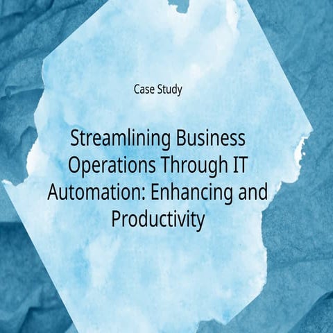 StreamliningBusinessOperationsITAutomation.pptx
