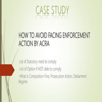Case study How to avoid Enforcement action by ACRA | PPTX
