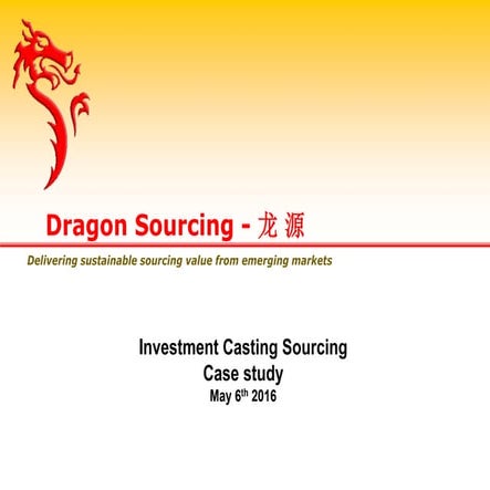 Case Study-Investment casting sourcing | PPTX | Manufacturing Industry | Industries