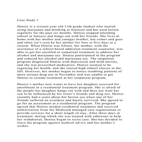 Case Study 1Denise is a sixteen-year old 11th grade student wh.docx
