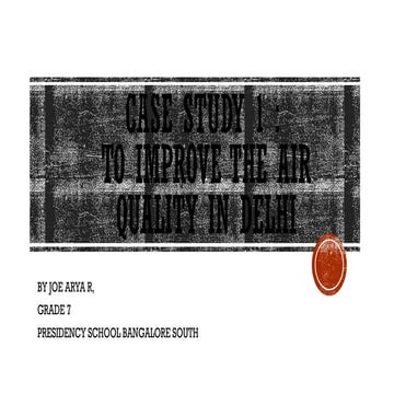 Case study 1 To improve Air quality in Delhi.pptx