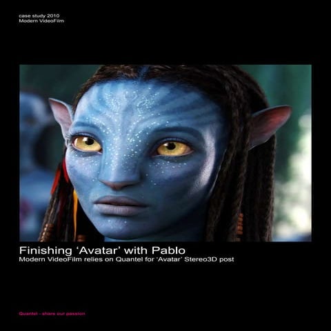 Finishing 'Avatar' With Pablo - Modern VideoFilm Relies On Quantel For 'Avatar' Stereo3D Post | PDF
