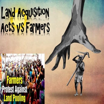 Land Acquisition Acts Vs Farmers Ppt