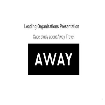Case study about Away Travel - Leading Organizations | PPTX