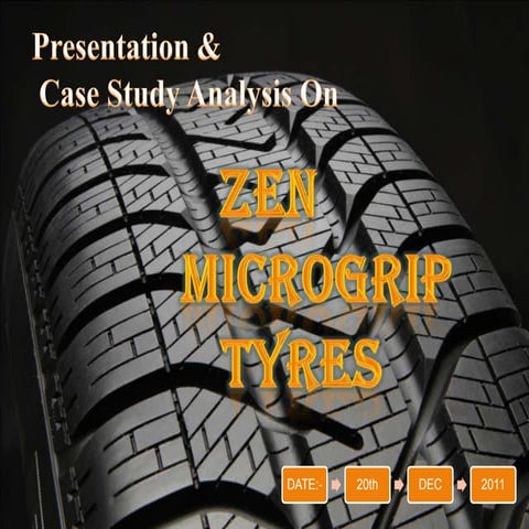 Case Study Analysis On Zen Tyres Final | PPTX
