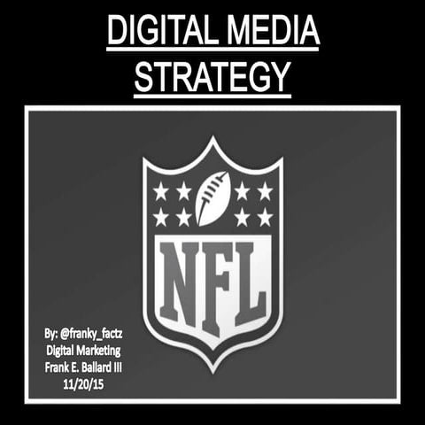 NFL Digital Media Strategy - @franky_factz | PPTX