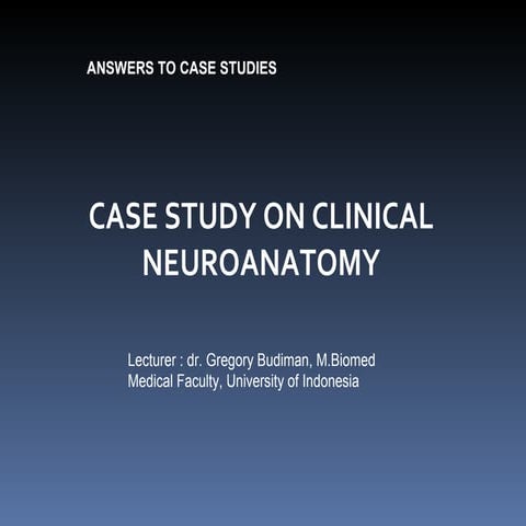 CASE STUDY ON CLINICAL NEUROANATOMY | PPT
