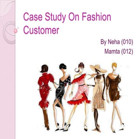 Case study on fashion customer | PPT