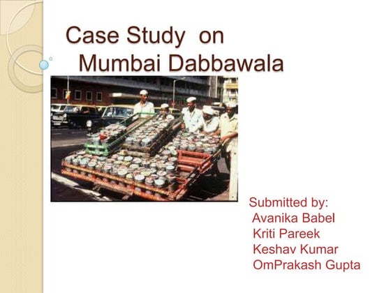 CASE STUDY ON DABBAWALA SYSTEM OF MUMBAI | DOCX | Rail Travel | Travel Type