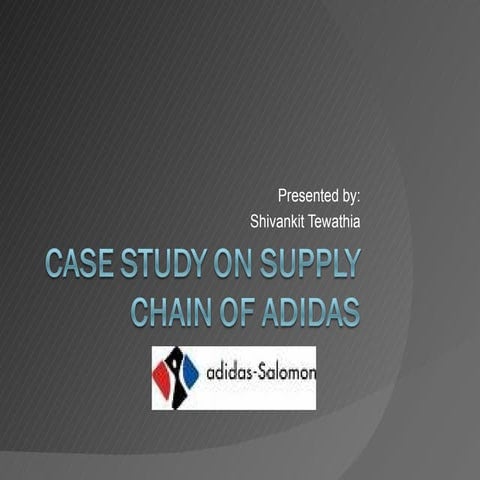 Case Study On Supply Chain Of Adidas | PPT