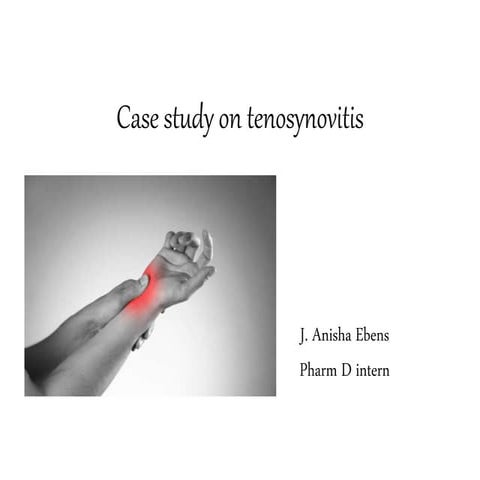 Case study on tenosynovitis | PPTX