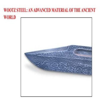 case study on wootz steel, STEEL METALLURGY | PPTX