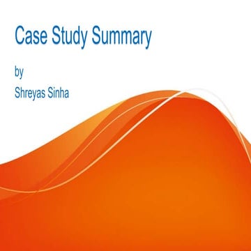 Case study summary --- Shreyas Sinha [ Nice Animation included ] | PPTX