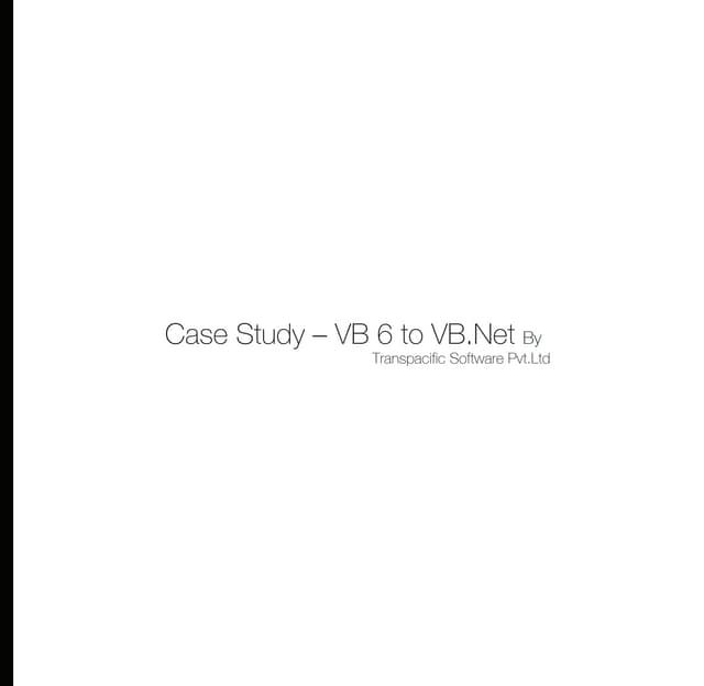 Case study vb migration | PPT Case study vb migration | PPT