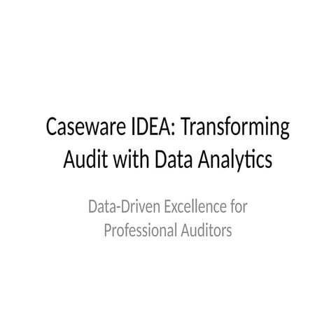 Introduction to CaseWare IDEA - Designed by Auditors for Auditors | PDF