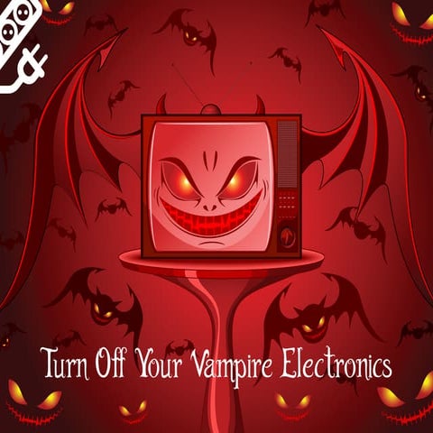 Turn Off Your Vampire Electronics or Get a Loan Online | PDF