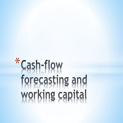 Cash flow forecasting and working capital | PPTX