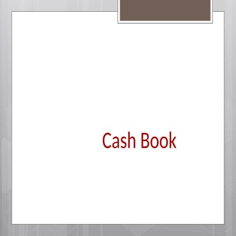 Cash book.pptx- introduction, features, uses | PPTX