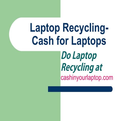 Cash for Laptops via Laptop Recycling-Sell a Laptop for Recycle | PPT