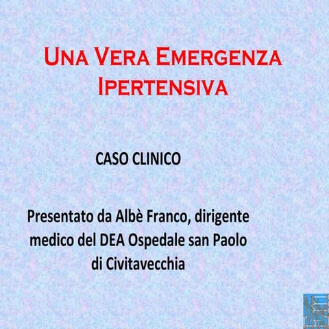 Una Vera Emergenza Ipertensiva in Pronto Soccorso | PPT