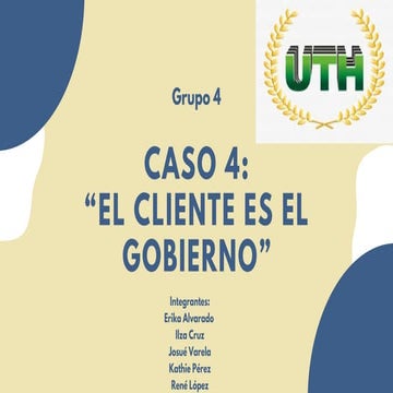CASO 4-GRUPO 4.pdf El Cliente es el gobierno | PDF