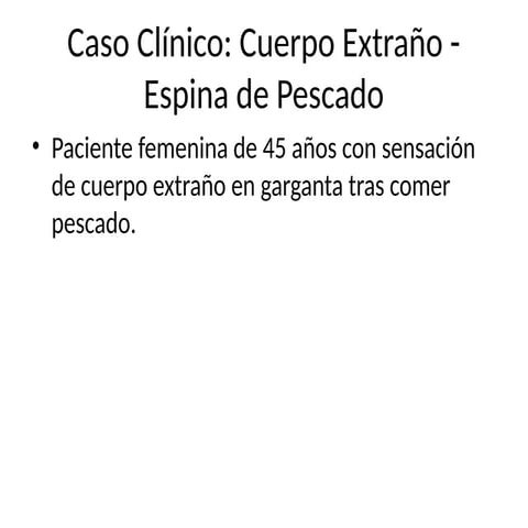 Caso_Clinico_Cuerpo_Extrano_Espina_Pescado.pptx