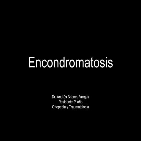 Encondromatosis - Caso Clinico | PPTX