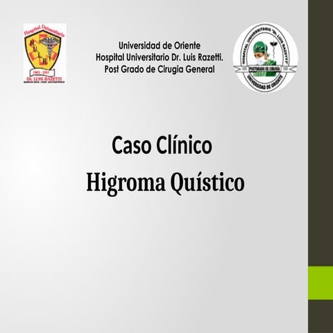 Caso_Higroma_Quistico CARACTERISTICAS.1.pptx