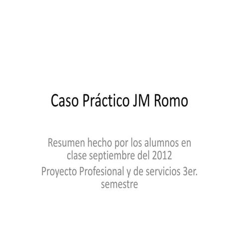 Caso práctico jm romo | PPTX