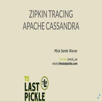 Advances in Cassandra Tracing with Zipkin (Michael Semb Wever, The Last Pickle) | C* Summit 2016 ...