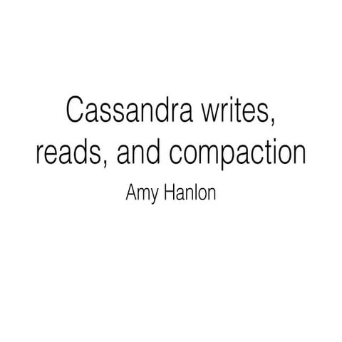 Cassandra writes-reads-compaction | PDF