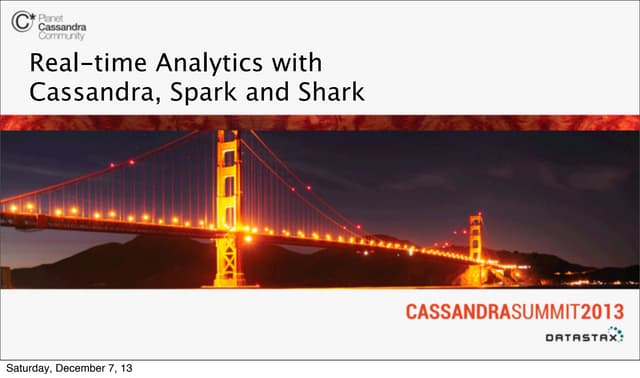 Cassandra Meetup Real Time Analytics Using Cassandra Spark And Shark