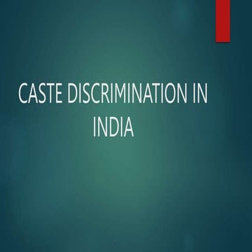 CASTE DISCRIMINATION IN INDIA.pptx