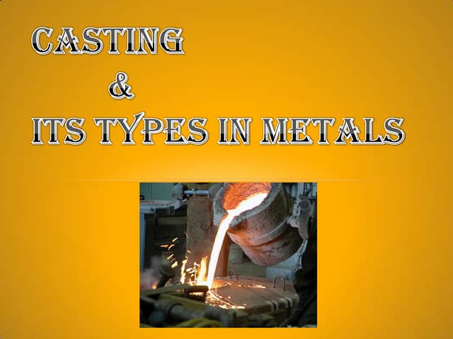 Different types of casting process and its application | PPTX