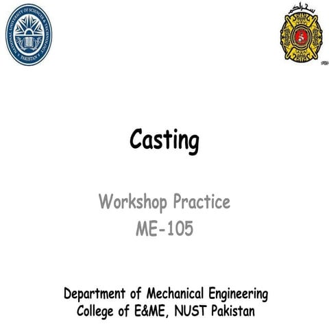 Casting.pptxWelding Shop workshop for nust mech course | PPTX