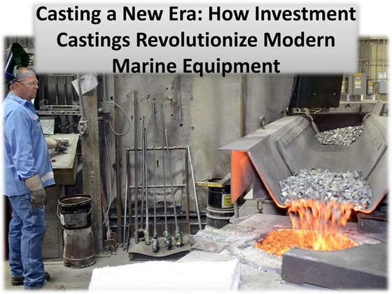 Some Of The Main Benefits Of Investment Casting Foundry | PPT