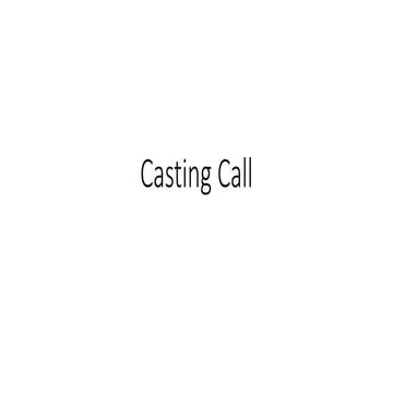 Casting Call.pptx