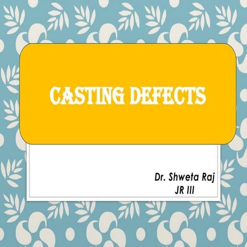Casting defects & prevention in Endodontics | PPTX
