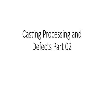 Casting Processes & Defects part. 02.pptx