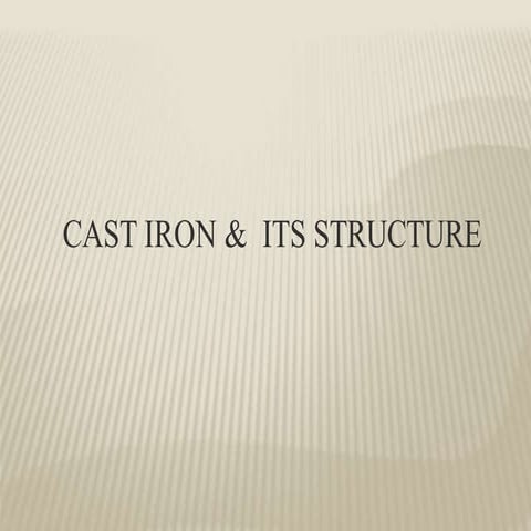 cast iron & its structure (ferrous material).pptx