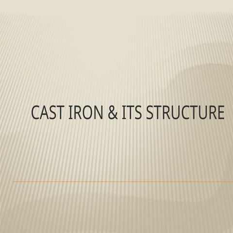 cast iron & its types, structure and applications.pptx