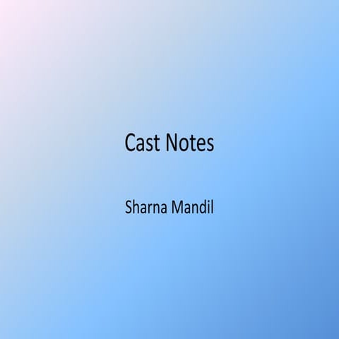 Cast notes | PPTX