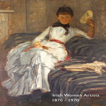 Irish Women Artists 1870 - 1970 - Summer Loan Exhibition | PDF