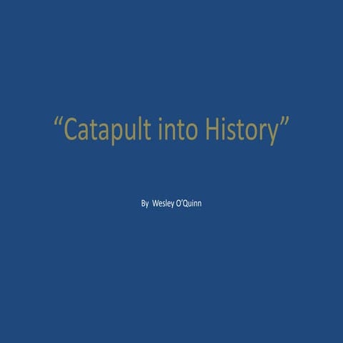 Catapult Into History | PPT