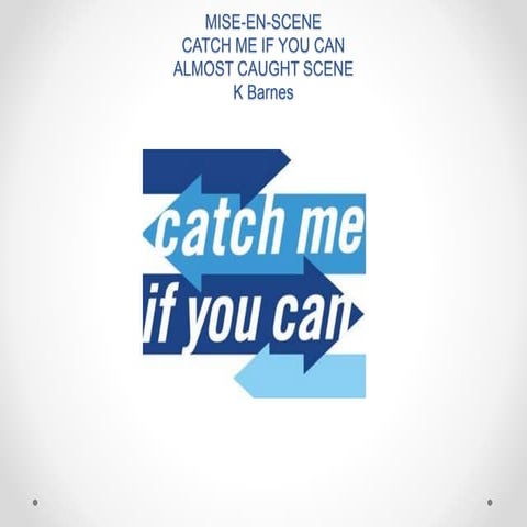 Catch me if you can | PPTX