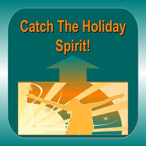 Catch The Holiday Spirit | PPT