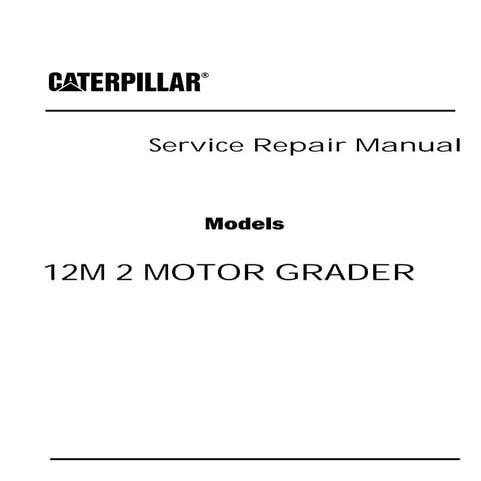 Caterpillar Cat 12M 2 MOTOR GRADER (Prefix R9S) Service Repair Manual ...