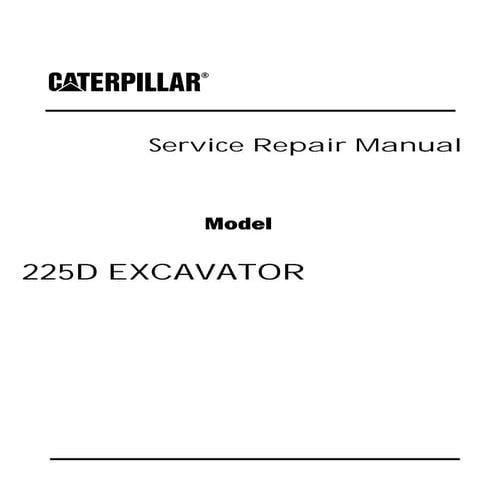 Caterpillar Cat 225D EXCAVATOR Service Repair Manual (2SJ00001 and up).pdf