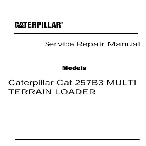 Caterpillar Cat 257B3 MULTI TERRAIN LOADER (Prefix B7H) Service Repair ...