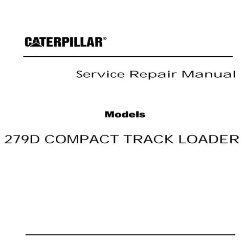 Caterpillar Cat 279D COMPACT TRACK LOADER (Prefix PPT) Service Repair ...